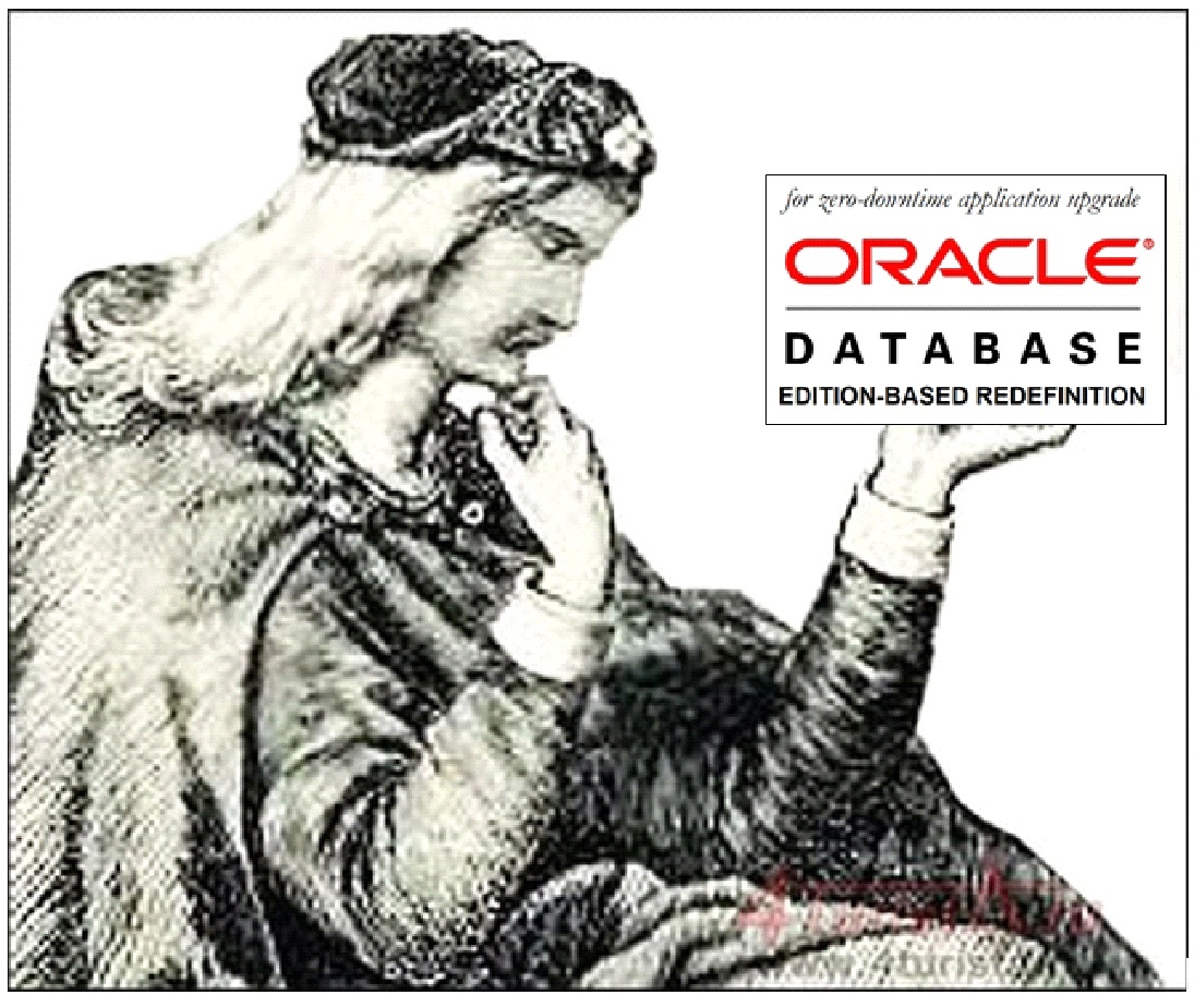 Блеск и нищета технологии Edition-based redefinition в Oracle Database: часть 2. Нищета - 13.01. ...